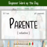 Italian Word of the Day: Parente (relative / family member) - Daily ...