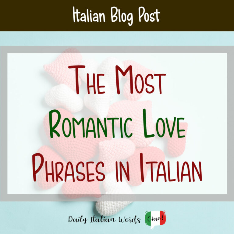 The Most Romantic Italian Love Phrases - Daily Italian Words