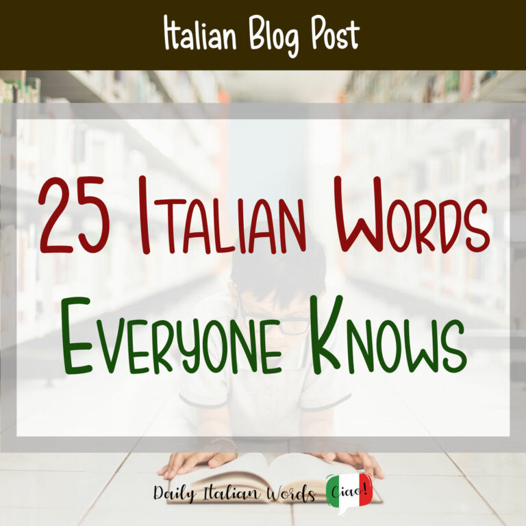 25 Italian Words Everyone Knows - Daily Italian Words