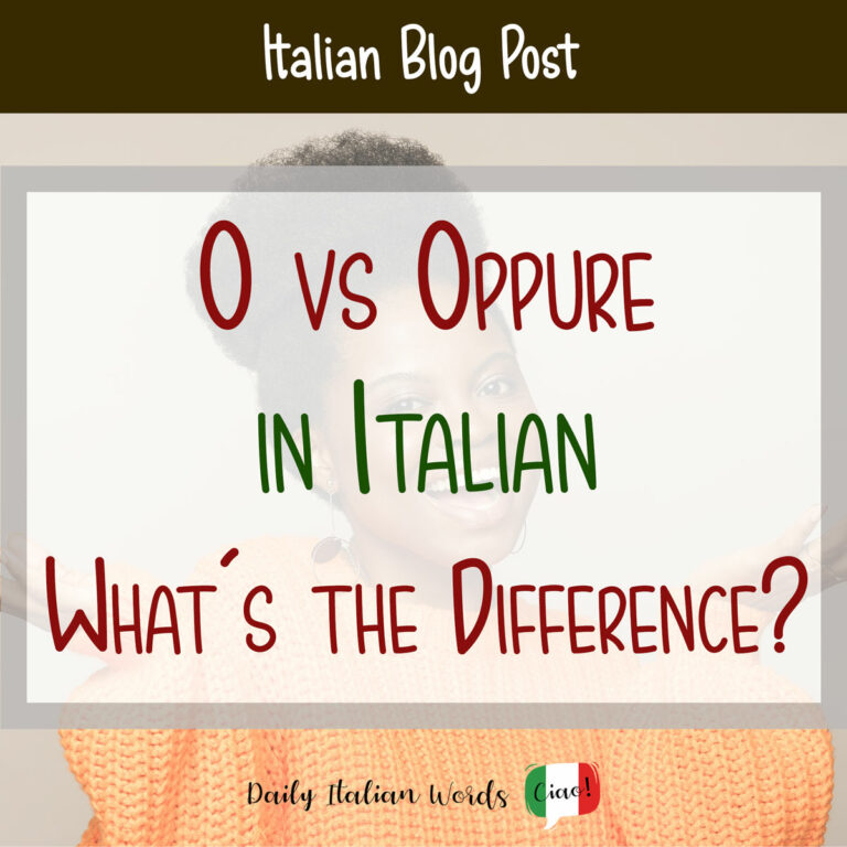 O vs Oppure - What's the difference in Italian? - Daily Italian Words