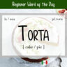 Italian Word of the Day: Torta (cake / pie) - Daily Italian Words