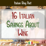 16 Italian Sayings & Proverbs about Wine - Daily Italian Words