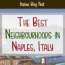 The Best Neighborhoods to Stay in and Visit in Naples, Italy - Daily ...