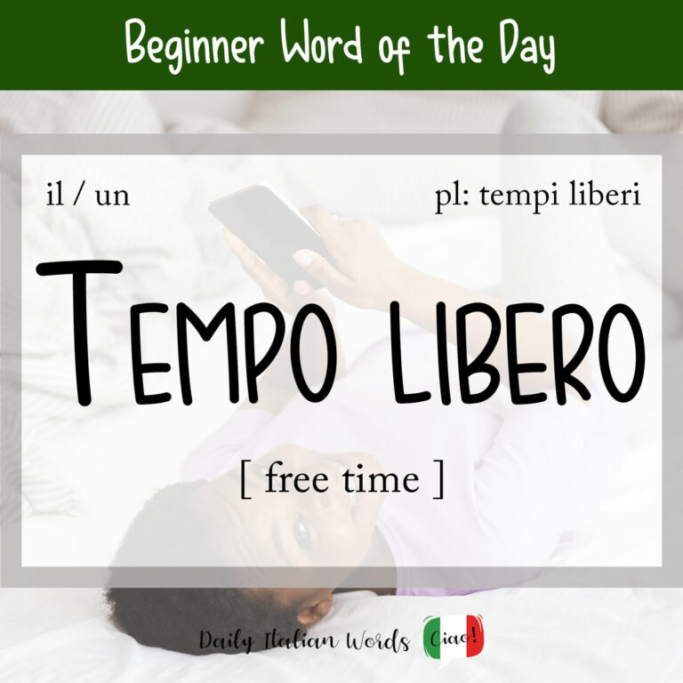 Italian Word of the Day: Tempo libero (free time) - Daily Italian Words