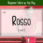 Italian Word of the Day: Rosso (red) - Daily Italian Words