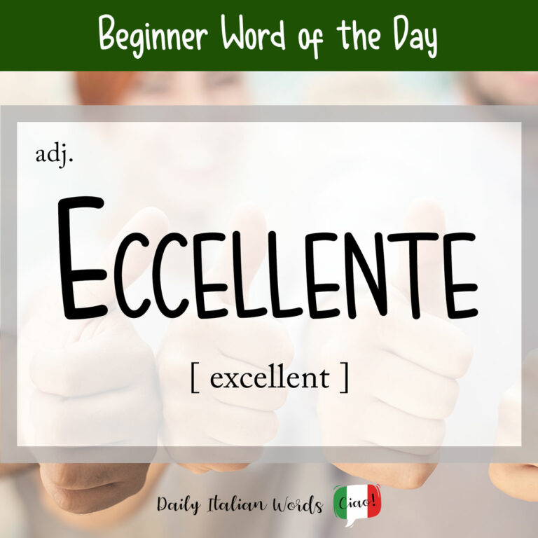 Italian Word of the Day: Eccellente (excellent) - Daily Italian Words