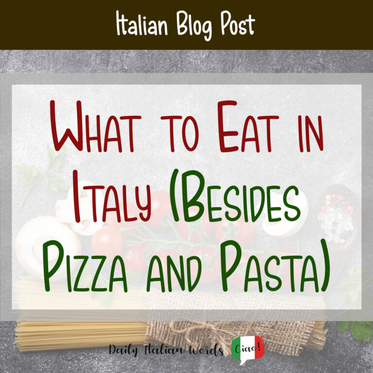 What to Eat in Italy (Besides Pasta and Pizza) - Daily Italian Words