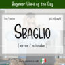 Italian Word of the Day: Sbaglio (mistake / error) - Daily Italian Words