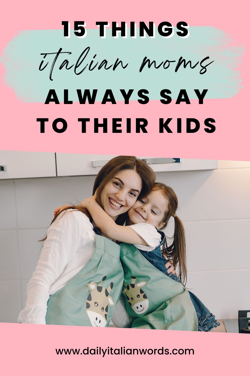 15 Things Italian Moms Always Say to Their Kids - Daily Italian Words