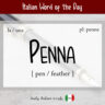 Italian Word of the Day: Penna (pen / feather) - Daily Italian Words