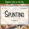 Italian Word of the Day: Spuntino (snack / bite to eat) - Daily Italian ...