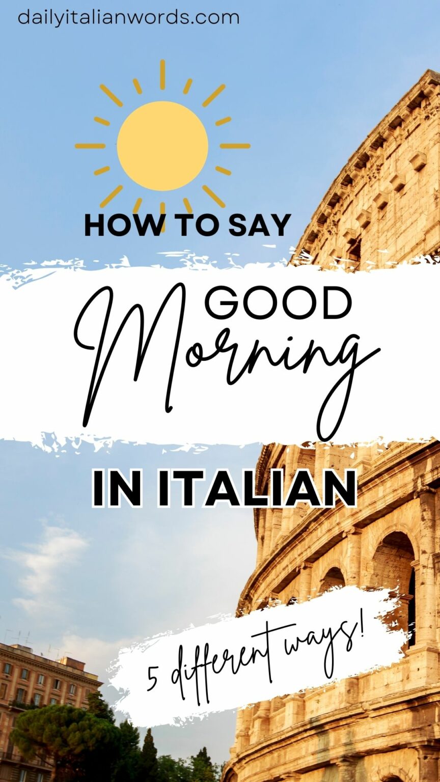 How to Say "Good Morning!" in Italian: 5 Different Ways - Daily Italian ...