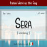Italian Word of the Day: Sera (evening) - Daily Italian Words