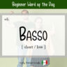 Italian Word of the Day: Basso (low / short) - Daily Italian Words