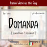 Italian Word of the Day: Domanda (question / request) - Daily Italian Words