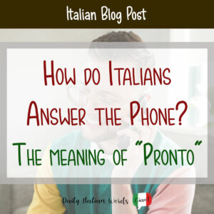 How do Italians answer the phone? - The meaning of "pronto" in Italian ...