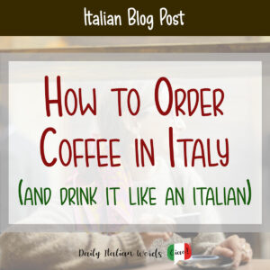 How to order a coffee in Italy (and how to drink it like a true Italian ...