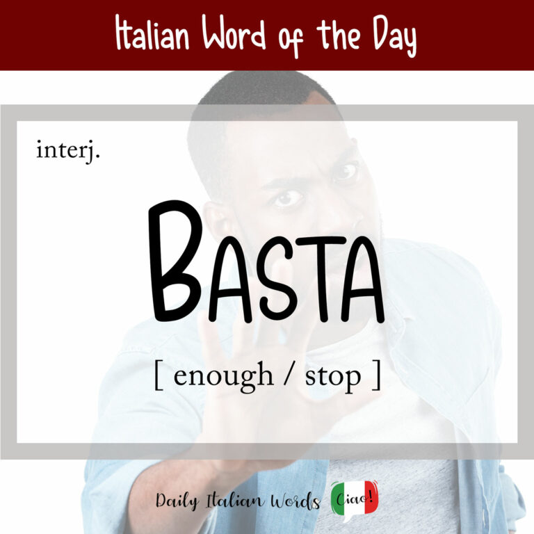 Italian Word of the Day: Basta (enough / stop) - Daily Italian Words