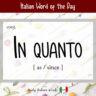 Italian Word of the Day: In quanto (as / since) - Daily Italian Words
