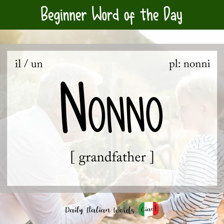 Italian Word of the Day: Nonno (grandfather) - Daily Italian Words
