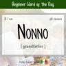 Italian Word of the Day: Nonno (grandfather) - Daily Italian Words