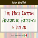 The Most Common Adverbs of Frequency in Italian - Daily Italian Words