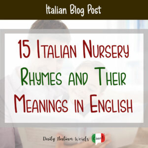 15 Traditional Italian Nursery Rhymes and Their Meanings in English ...