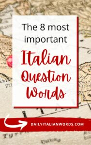 Learn the 8 Most Important Italian Question Words - Daily Italian Words