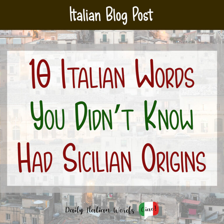 10 Italian Words You Didn’t Know Had Sicilian Origins - Daily Italian Words