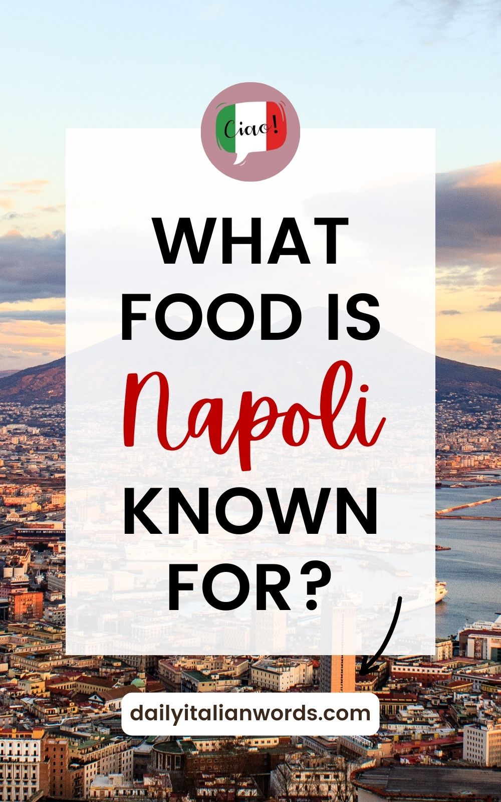 What Food is Napoli Known For? - Daily Italian Words
