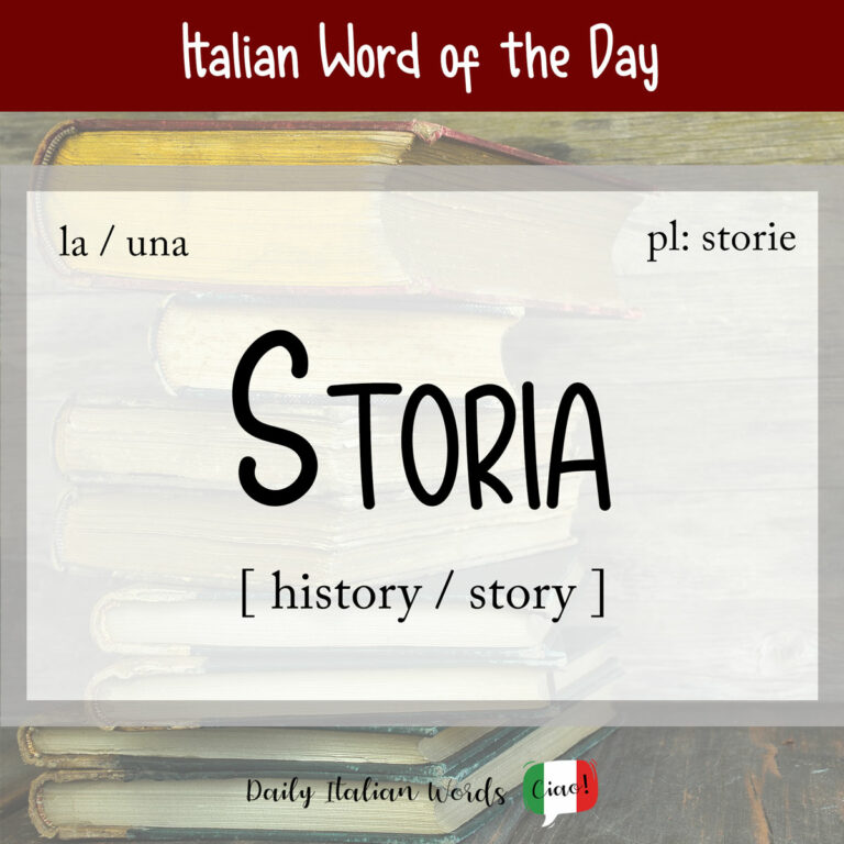 Italian Word of the Day: Storia (history / story) - Daily Italian Words