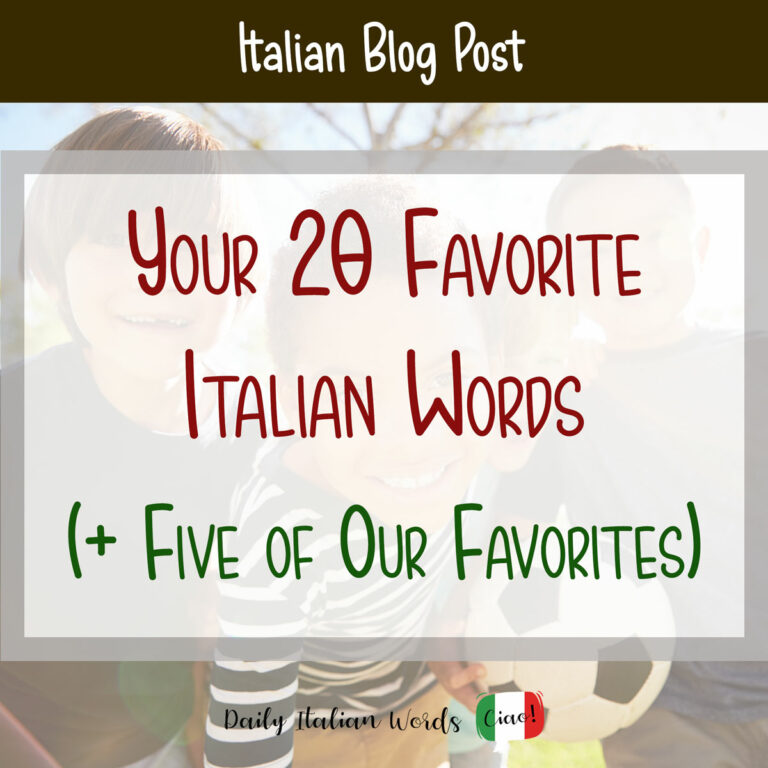 Your 20 Favorite Italian Words (+ Five of Our Favorites) - Daily ...