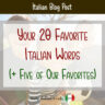 Your 20 Favorite Italian Words (+ Five of Our Favorites) - Daily ...