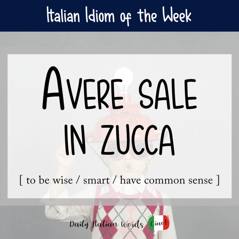 Italian Idiom: Avere sale in zucca (to be wise / sensible) - Daily ...