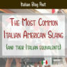 The Most Common Italian American Words (and Their Standard Italian ...