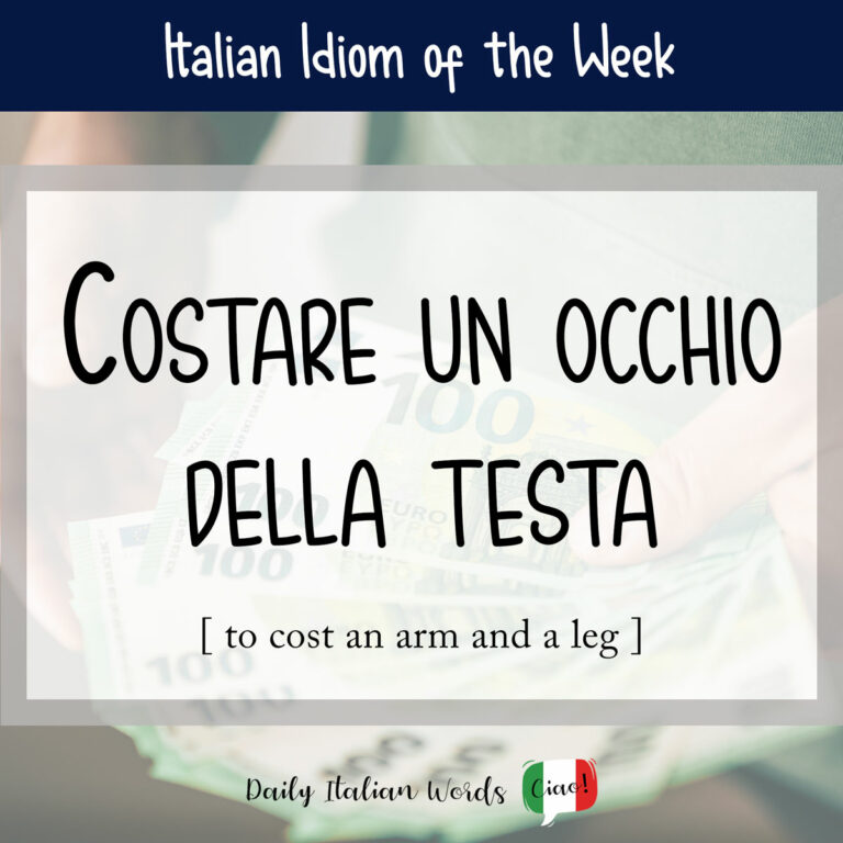 Italian Idiom: Costare un occhio della testa (to cost an arm and a leg ...