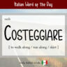 Italian Word of the Day: Costeggiare (to walk along / to run along / to ...