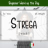 Italian Word of the Day: Strega (witch) - Daily Italian Words