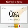 Italian Word of the Day: Cera (wax / polish) - Daily Italian Words