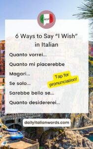 6 Ways to Translate "I Wish..." in Italian - Daily Italian Words