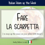Italian Idiom: Fare la scarpetta (Using bread to soak up sauce) - Daily ...