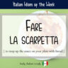 Italian Idiom: Fare la scarpetta (Using bread to soak up sauce) - Daily ...