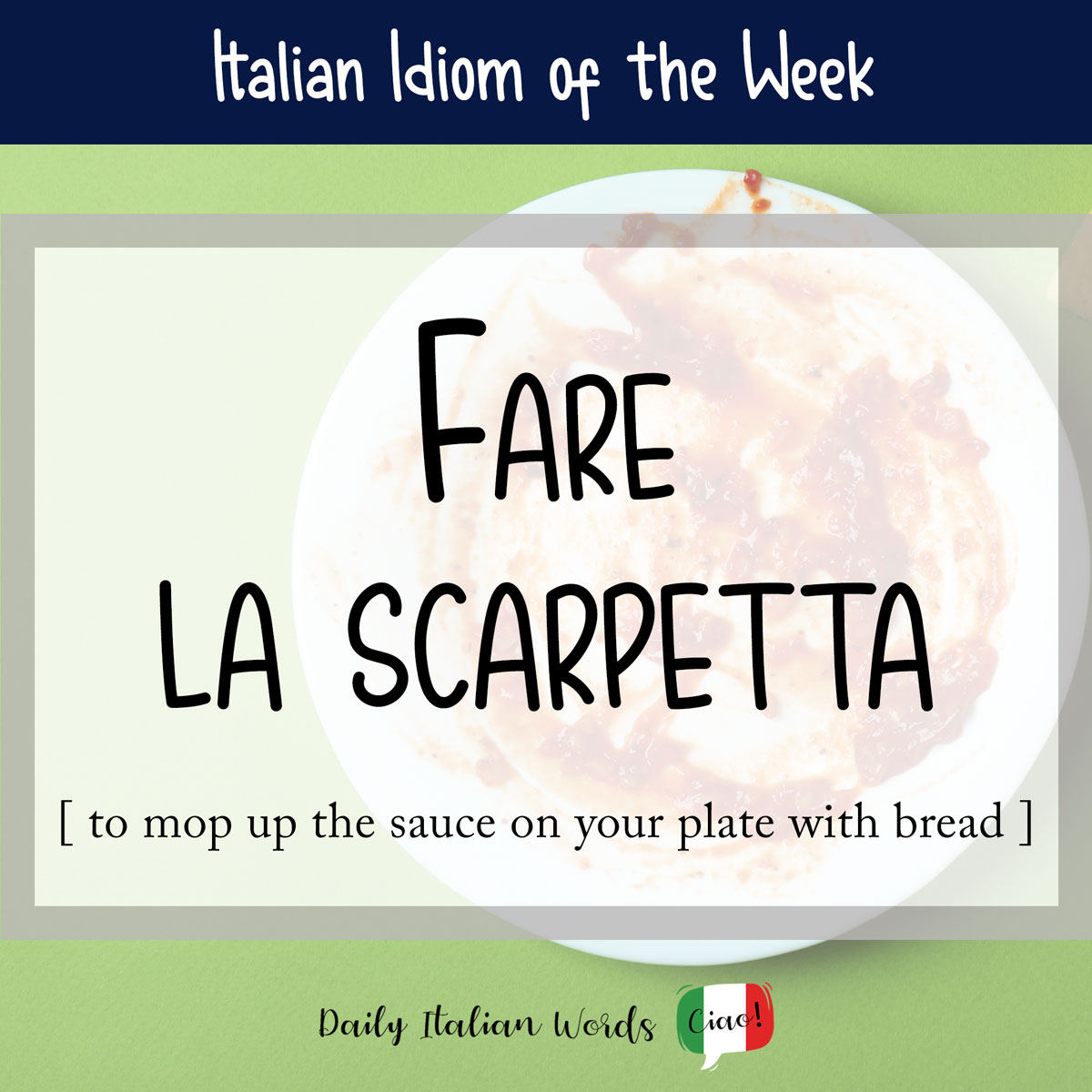 Italian Idiom: Fare la scarpetta (Using bread to soak up sauce) - Daily ...
