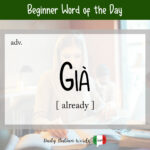 Italian Word of the Day: Già (already) - Daily Italian Words