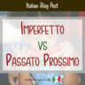 A Hamletic Dilemma: Imperfetto or Passato Prossimo in Italian? - Daily ...