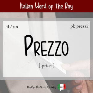 Italian Word of the Day: Prezzo (price / cost) - Daily Italian Words
