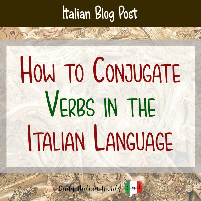 How to Conjugate Verbs in the Italian Language - Daily Italian Words