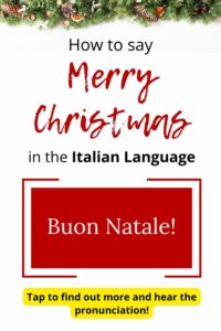 How to Say "Merry Christmas! / Happy Christmas!" in Italian (Buon ...
