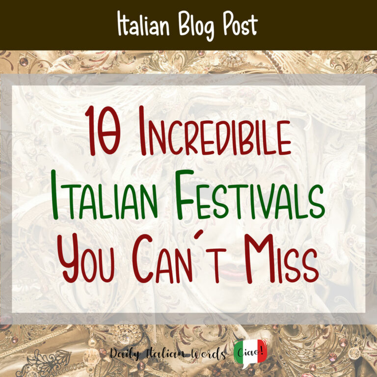 10 Incredibile Italian Festivals Not to Miss - Daily Italian Words
