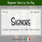 Italian Word of the Day: Signore (man / gentleman / sir / Mr. / the ...